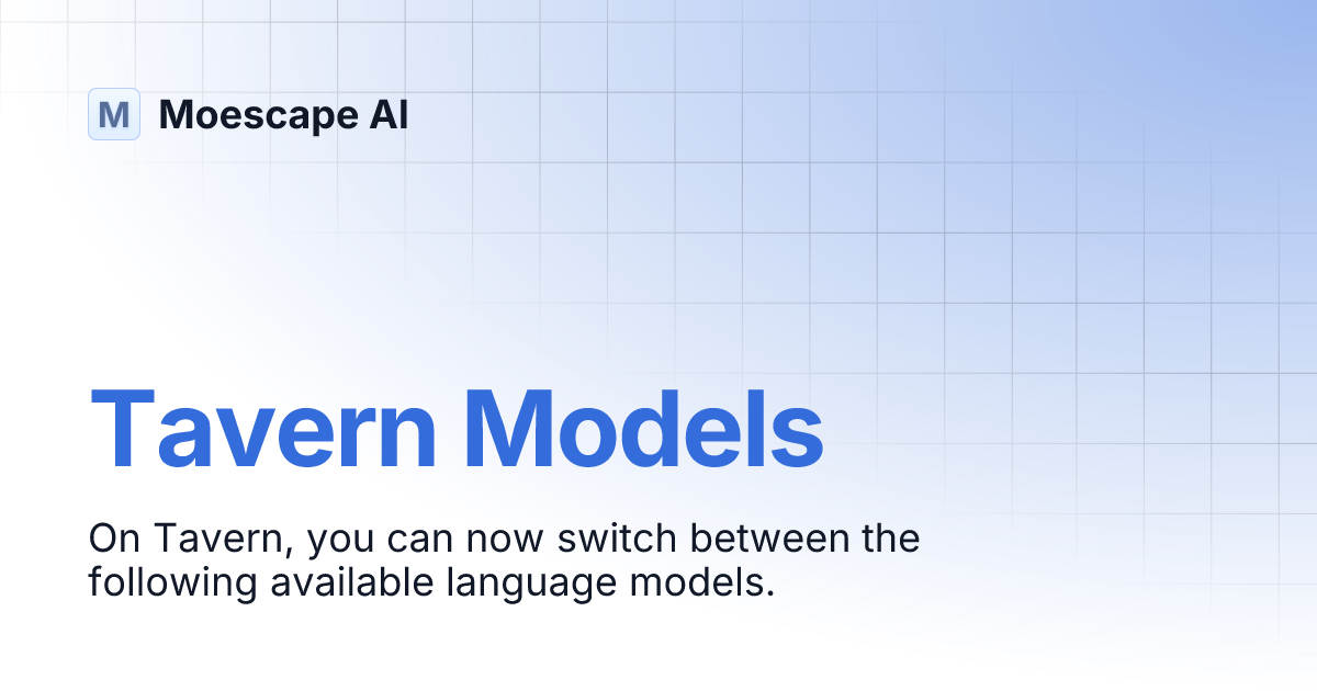 Tavern Models | Moescape AI